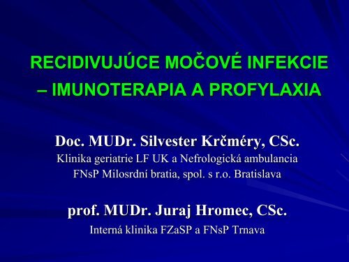 RecidivujÃºce moÄ ovÃ© infekcie â imunoterapia, profylaxia