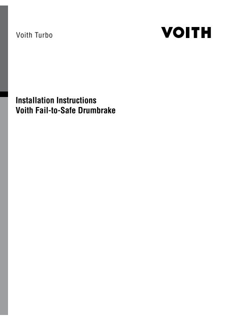 Installation Instructions Voith Fail-to-Safe Drumbrake - Voith Turbo