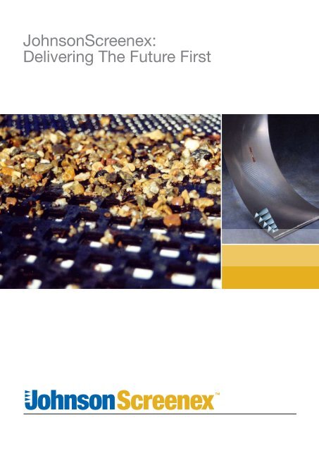 JohnsonScreenex: Delivering The Future First - Johnson Screens