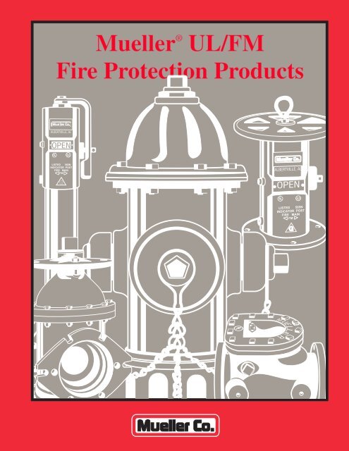 MuellerÂ® UL/FM Fire Protection Products - Mueller Co.