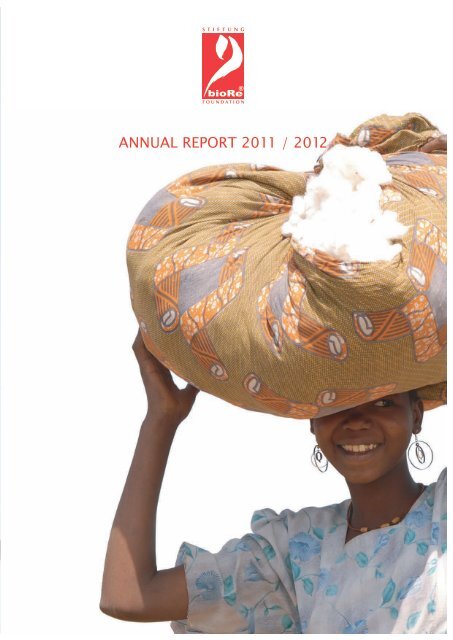 bioRe ® foundation annual report 2011/2012 - Remei AG