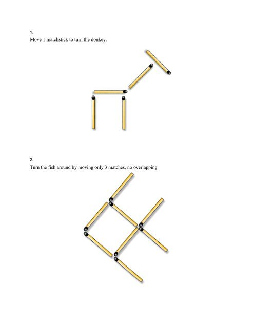 Move 1 matchstick to turn the donkey. Turn the fish around by ...