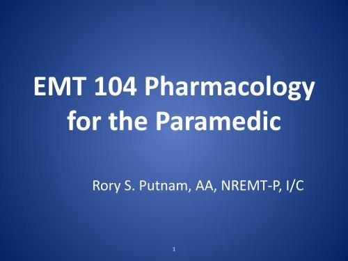 PowerPoint â EMT 104 Pharmacology for the Paramedic