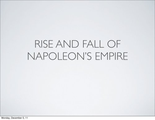 RISE AND FALL OF NAPOLEON'S EMPIRE