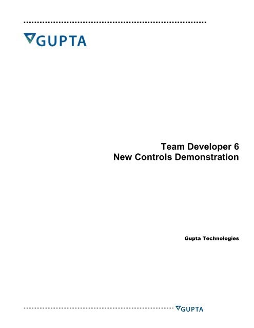 Team Developer 6 New Controls Demonstration - Gupta Technologies