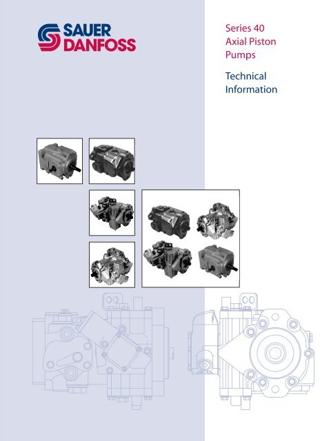 Series 40 Axial Piston Pumps Technical Information - Sauer-Danfoss