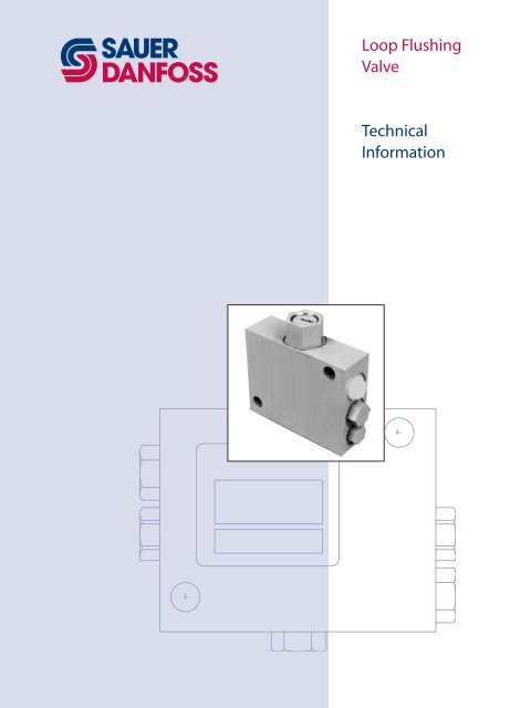 Loop Flushing Valve Technical Information - Sauer-Danfoss