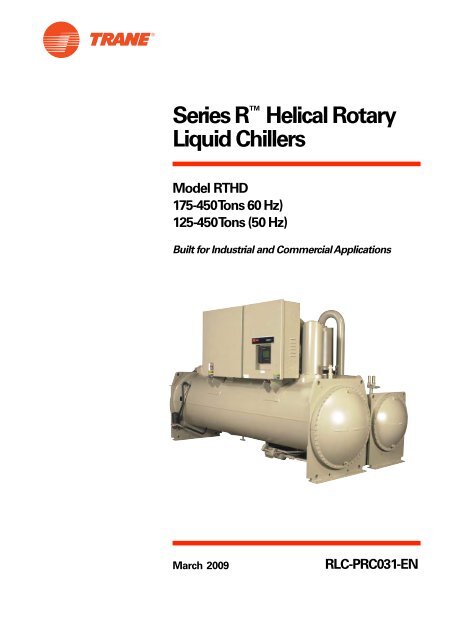 Series Râ ¢ Helical Rotary Liquid Chillers Model RTHD 175-450 ...