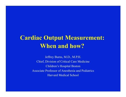 Cardiac Output Measurement: When and how?