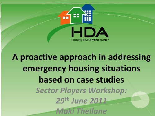 HDA approach to emergency housing - Housing Development Agency