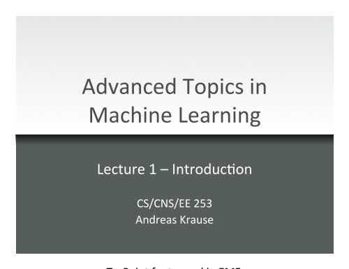 Advanced Topics in Machine Learning - Caltech