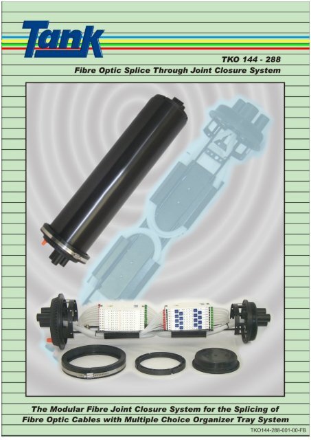 TKO 144 - 288 Fibre Optic Splice Through Joint Closure System