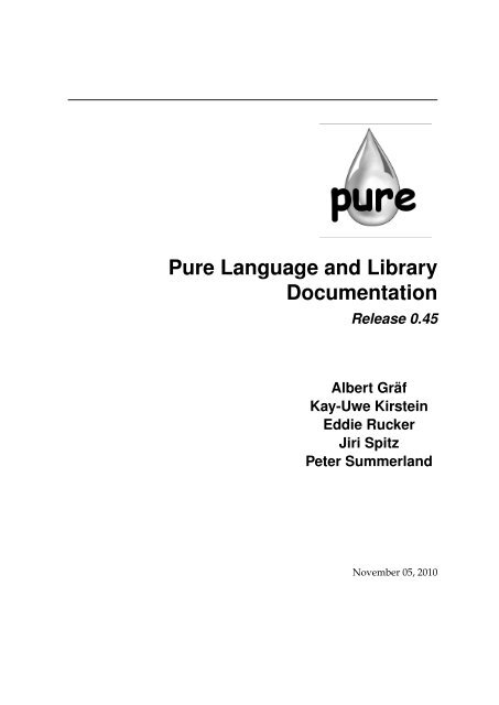 Pure Language and Library Documentation Release 0.45 Albert ...