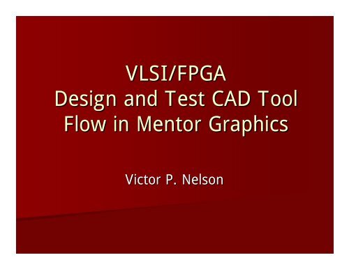 Vlsifpga Design And Test Cad Tool Flow In Mentor Graphics