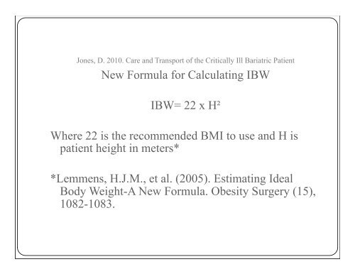 New Formula for Calculating IBW IBW= 22 x HÂ² Where 22 is the ...