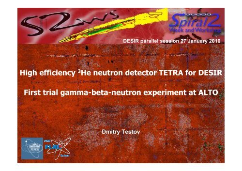 High efficiency 3He neutron detector TETRA for DESIR First ... - Cenbg