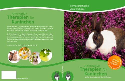 Therapien für Kaninchen Therapien für Kaninchen - Sonja Tschöpe Therapien für Kaninchen Therapien für Kaninchen - Sonja Tschöpe