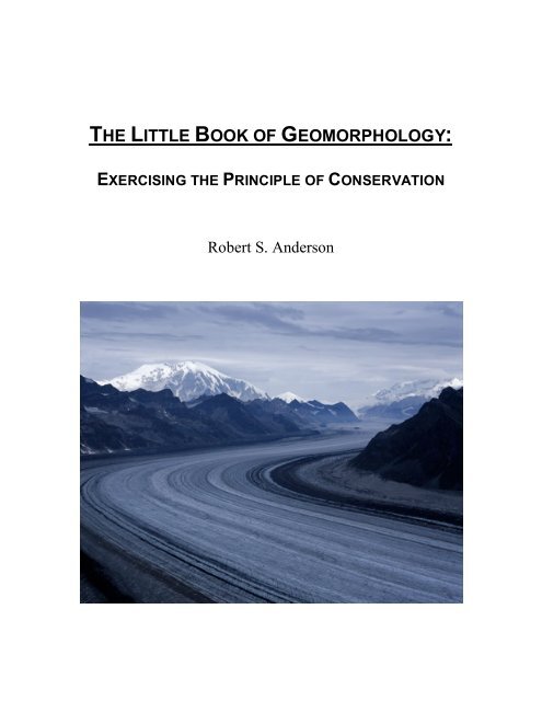 THE LITTLE BOOK OF GEOMORPHOLOGY - high ... - INSTAAR