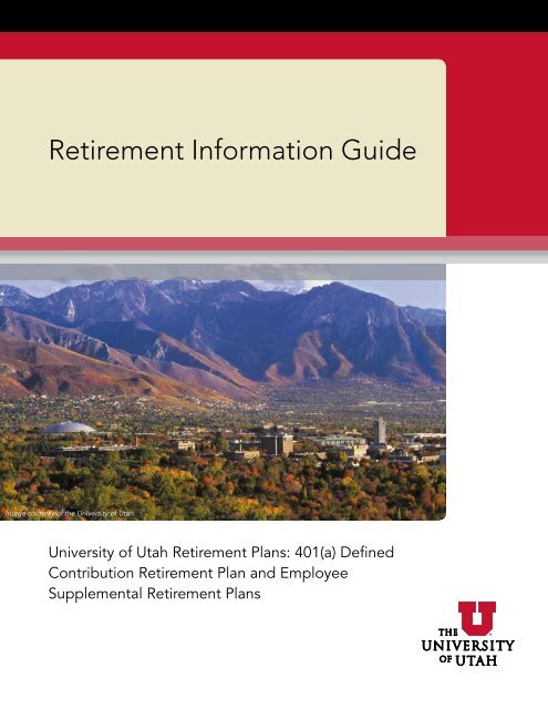 Retirement Information Guide - Human Resources - University of Utah