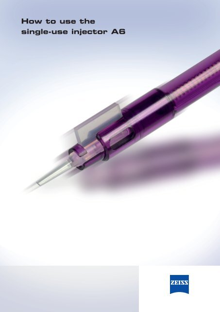 How to use the single-use injector A6 - Carl Zeiss
