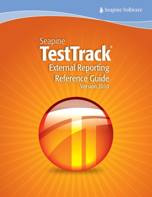 TestTrack External Reporting - Seapine Software