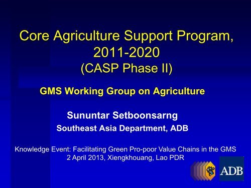 Core Agriculture Support Program, 2011-2020 - GMS-EOC