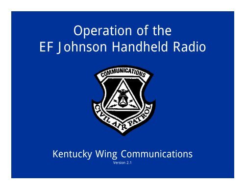Operation of the EF Johnson Handheld Radio - Kentucky Wing CAP