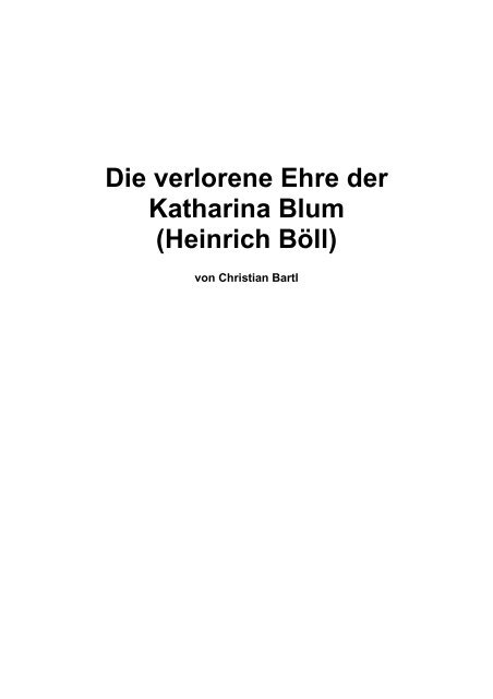 Die verlorene Ehre der Katharina Blum - Heinrich BÃ¶ll.pdf - bartlweb