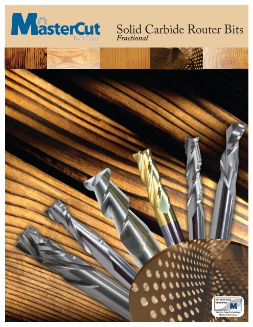 Solid Carbide Router Bits catalog - Mastercut Tool Corp.