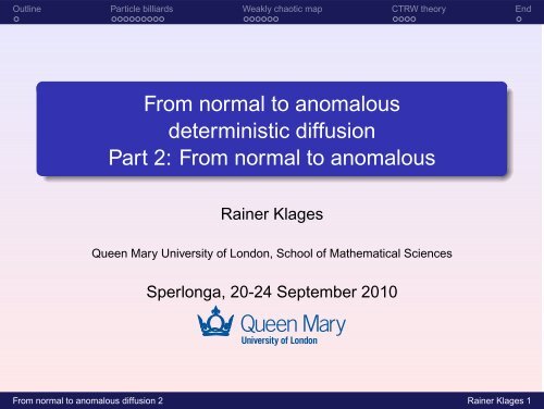 From Normal To Anomalous Deterministic Diffusion Part 2 From