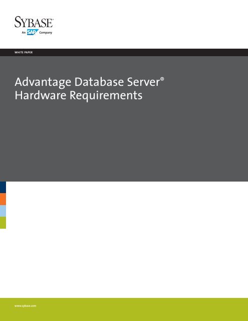 Advantage Database Server Hardware Requirements ... - Sybase Advantage Database Server Hardware Requirements ... - Sybase