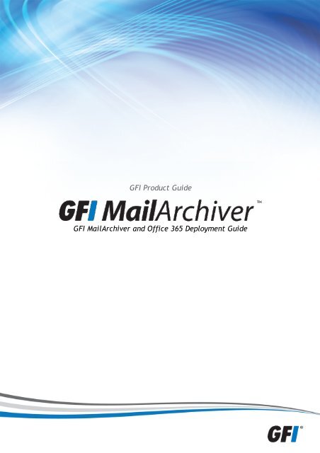 GFI MailArchiver and Office 365 deployment guide - GFI.com