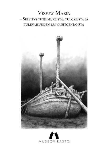 Vrouw Maria â Selvitys tutkimuksista, tuloksista ja ... - Museovirasto