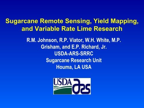 Sugarcane Remote Sensing, Yield Mapping and Variable Rate Lime ... Sugarcane Remote Sensing, Yield Mapping and Variable Rate Lime ...