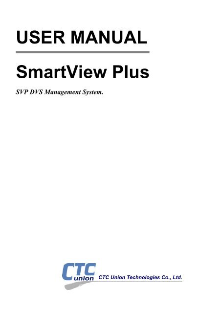 SmartView Plus User Manual - CTC Union Technologies Co.,Ltd.