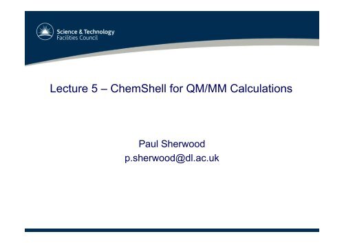 Lecture 5 – ChemShell for QM/MM Calculations - CCP1