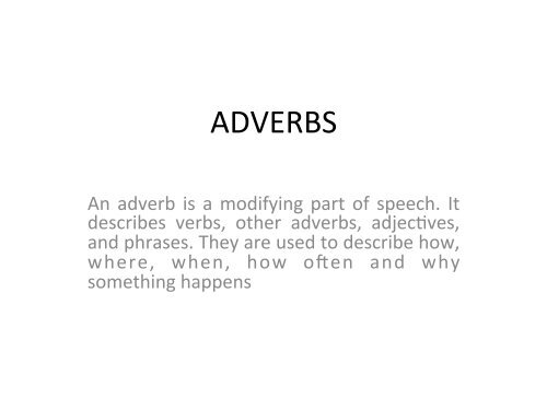 Adverbs can modify nouns