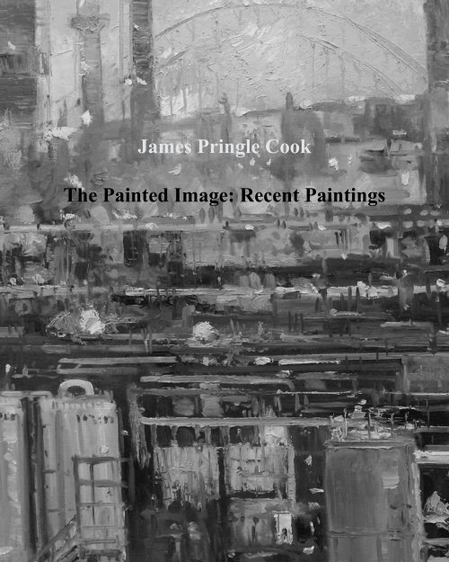 The Painted Image - Recent Paintings by James Pringle Cook