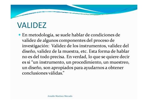 VALIDEZ La validez es, po