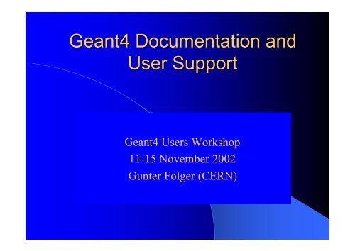 Geant4 Documentation and User Support - CERN