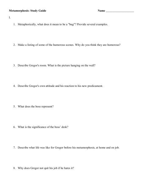 Metamorphosis: Study Guide Name I. 1. Metaphorically, what does it ...