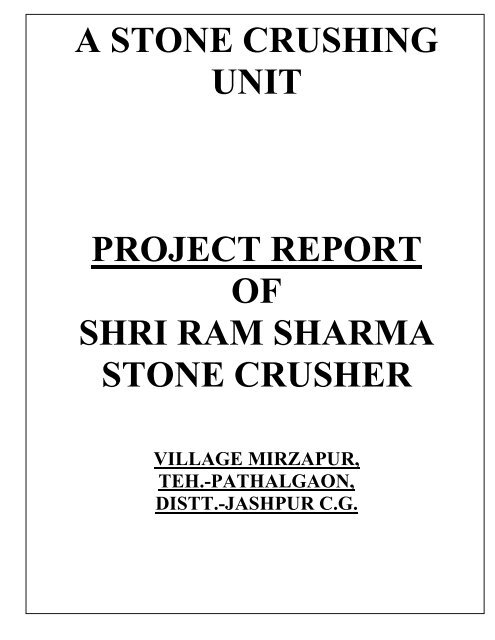 a stone crushing unit project report of shri ram sharma ... - Seiaacg.org