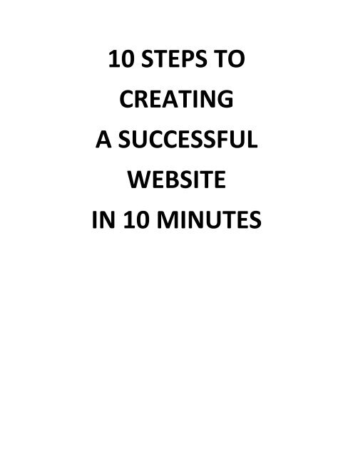 10 STEPS TO CREATING A SUCCESSFUL WEBSITE IN 10 MINUTES