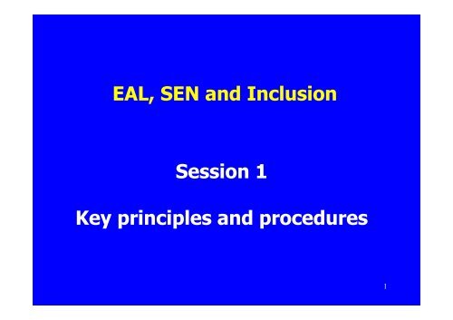 EAL, SEN and Inclusion Session 1 Key principles and ... - NALDIC