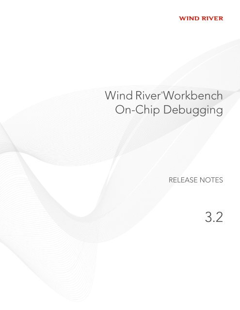 Wind River Workbench On-Chip Debugging Release Notes, 3.2