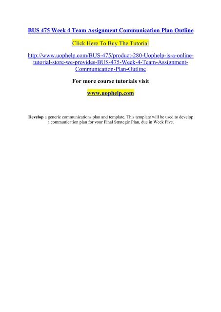 BUS 475 Week 4 Team Assignment Communication Plan Outline.pdf