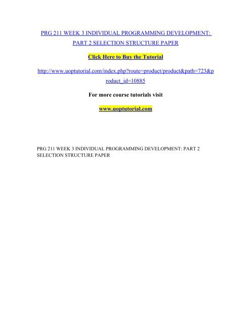 PRG 211 WEEK 3 INDIVIDUAL PROGRAMMING DEVELOPMENT PART 2 SELECTION STRUCTURE PAPER/ Uoptutorial
