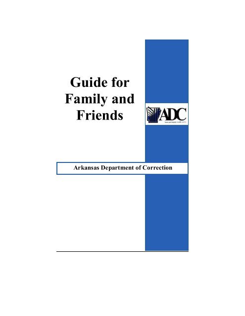 Guide for Family and Friends - Arkansas Department of Correction