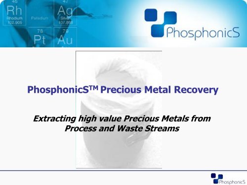 PhosphonicS Precious Metal Recovery