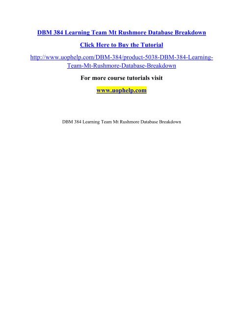 DBM 384 Learning Team Mt Rushmore Database Breakdown.pdf